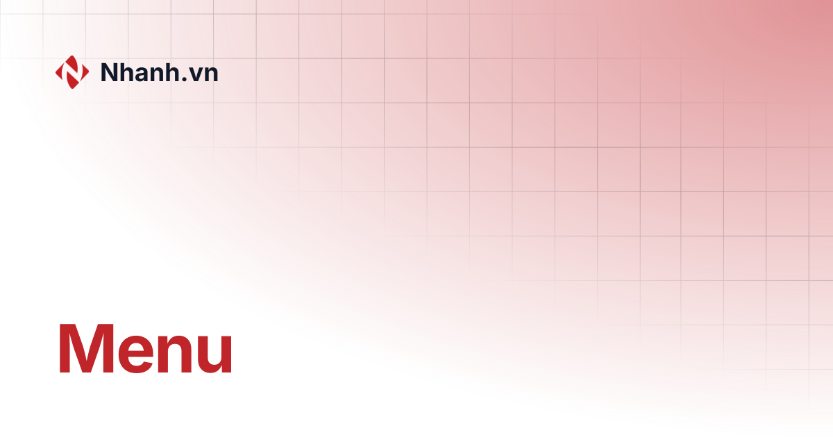 Menu | Nhanh.vn